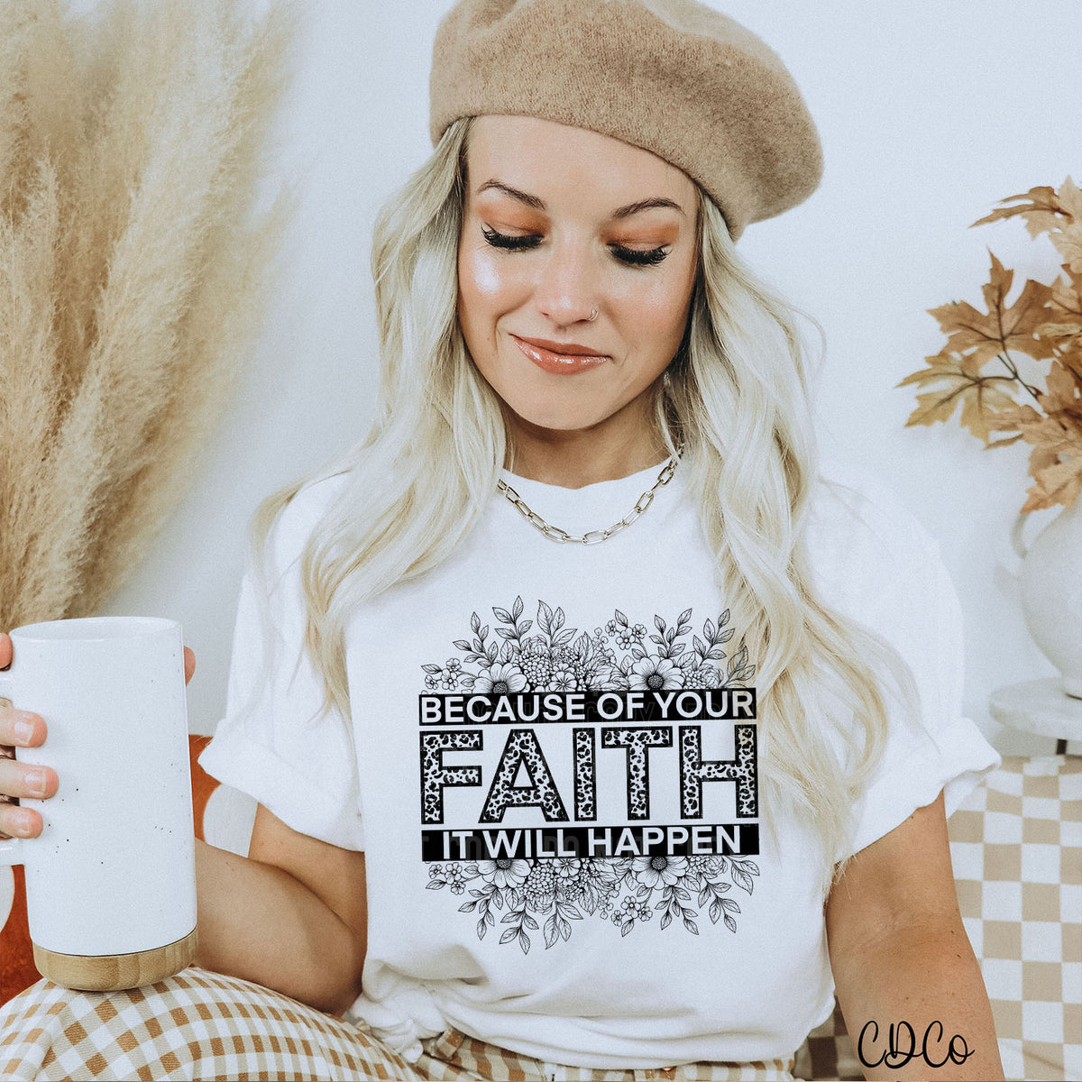 Because Of Your Faith It Will Happen DTF – Chase Design Co.