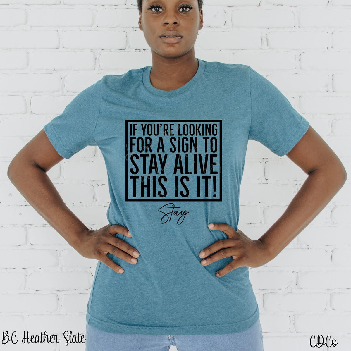 Stay If You're Looking for a Sign to Stay Alive This is It (325 ...